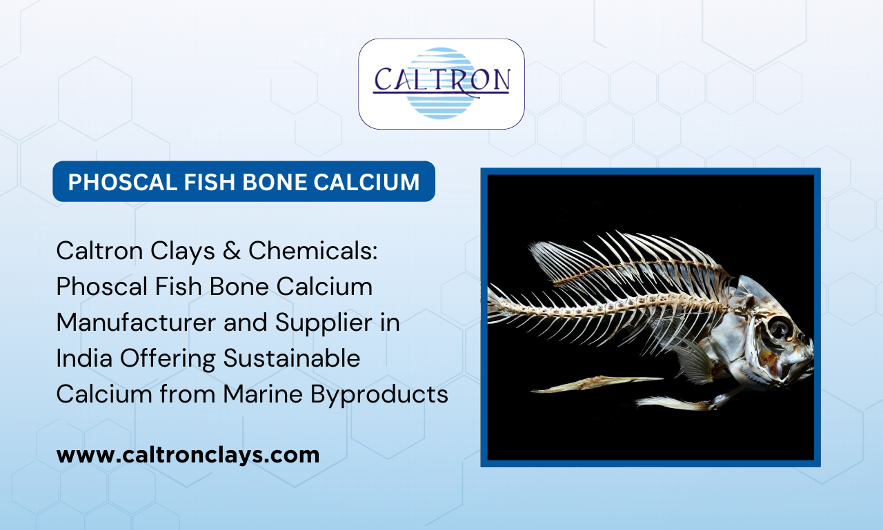 Caltron Clays Phoscal Fish Bone Calcium Manufacturer and Supplier in India